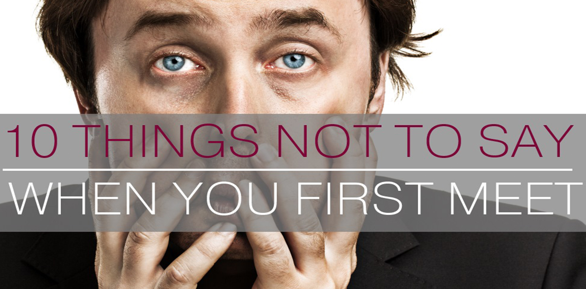 10 Things Not To Say On A First Date